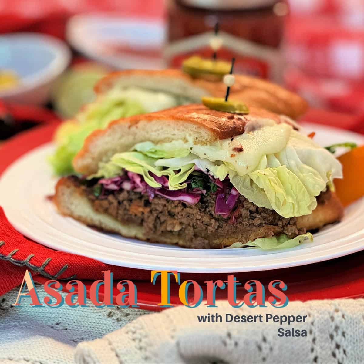 Asada Tortas with Desert Pepper Salsa — At Home with Rebecka